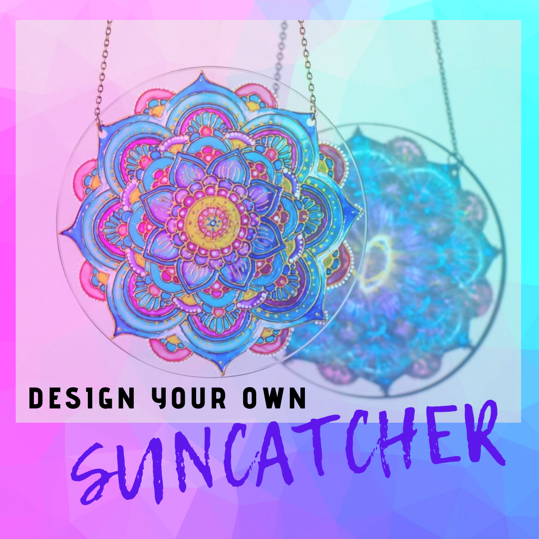 CUSTOM DESIGN YOUR OWN SUNCATCHER BY CR8TIVE RELEASE GIFTS